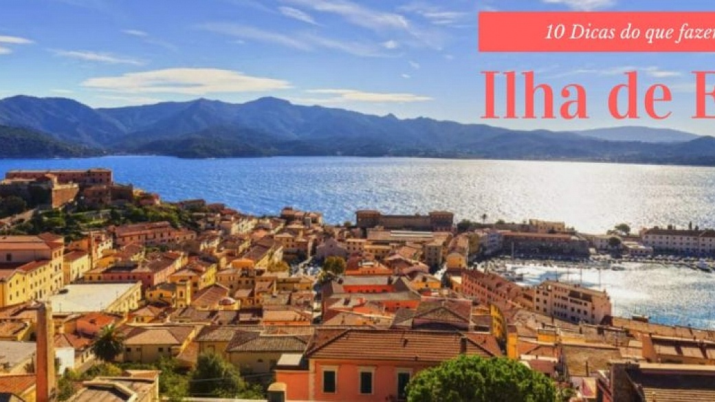 10 dicas do que fazer na Ilha de Elba